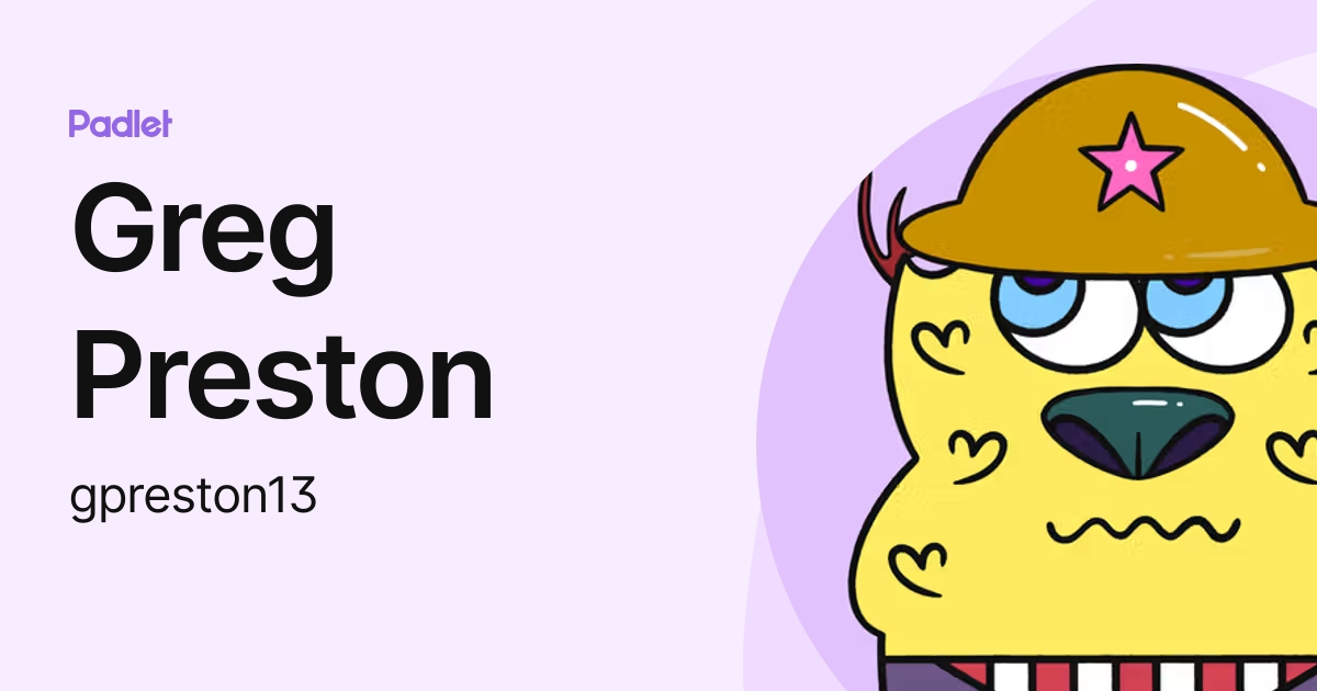 Greg Preston (gpreston13) profile | Padlet