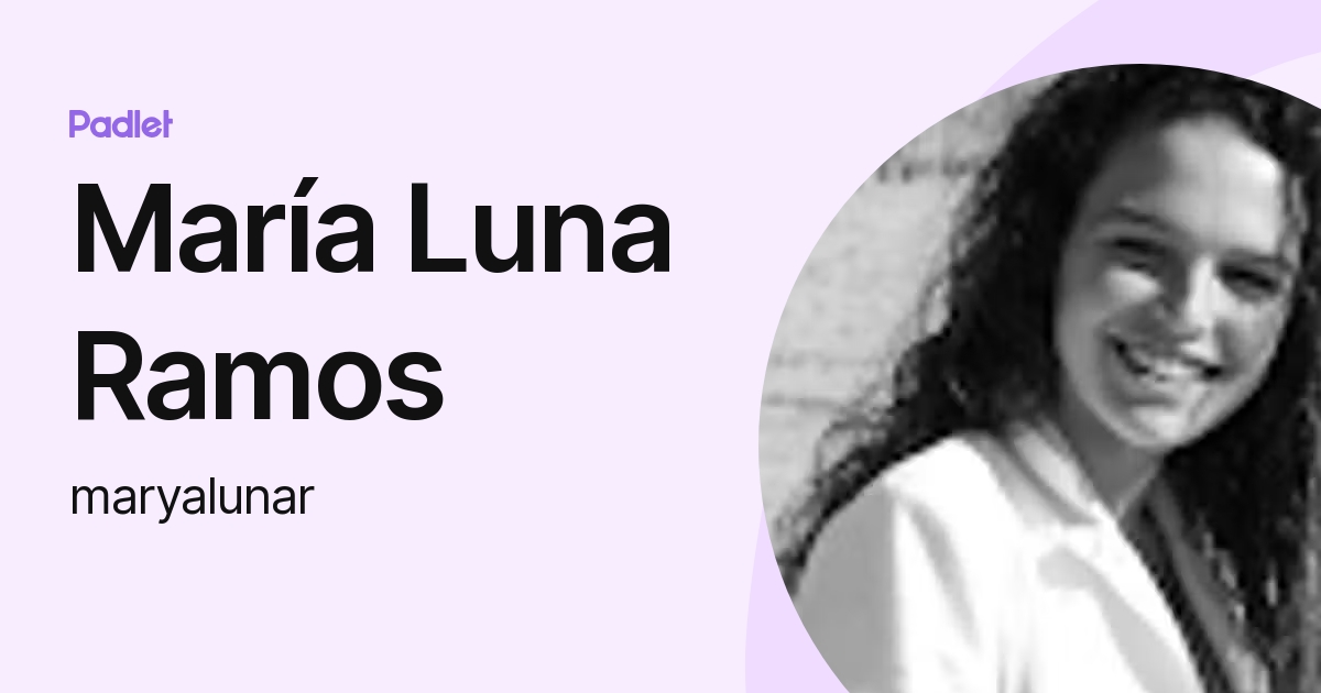 María Luna Ramos (maryalunar) profile | Padlet