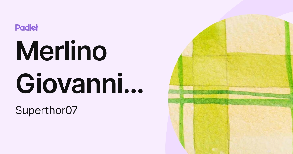 Merlino Giovanni Paolo A. (Superthor07) profile | Padlet