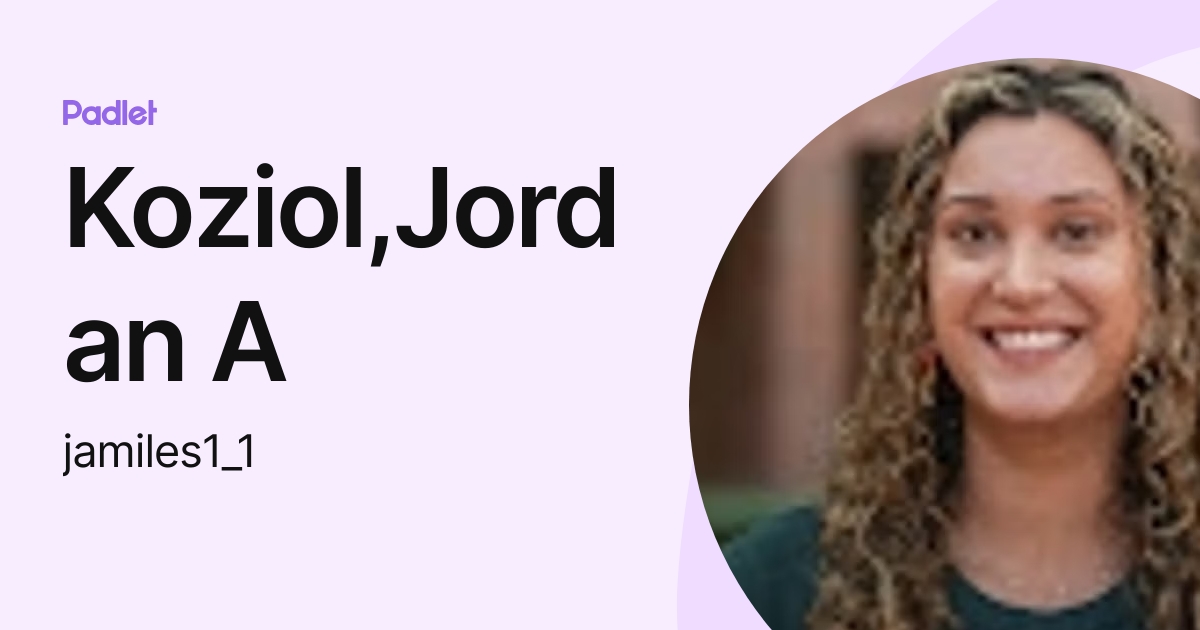 Koziol,Jordan A (jamiles1_1) profile | Padlet