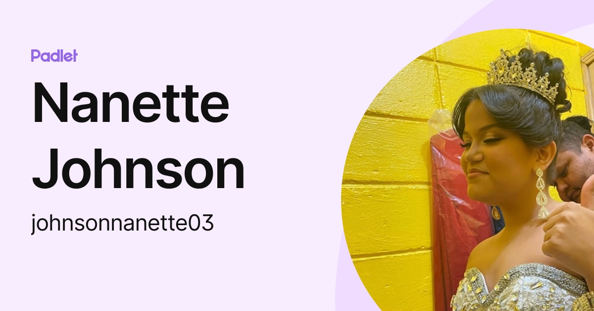 Nanette Johnson (johnsonnanette03) profile | Padlet