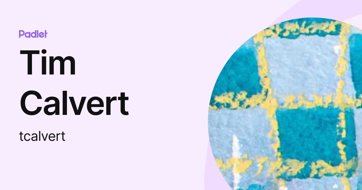 Tim Calvert (tcalvert) profile | Padlet