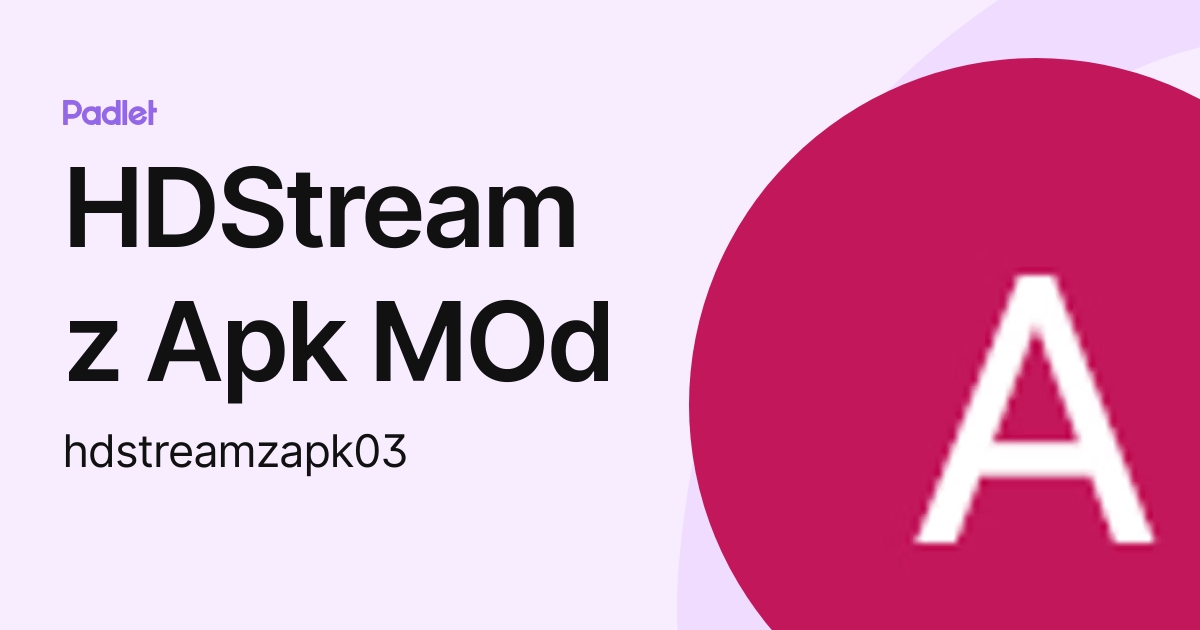 HDStreamz Apk MOd (hdstreamzapk03) profile | Padlet