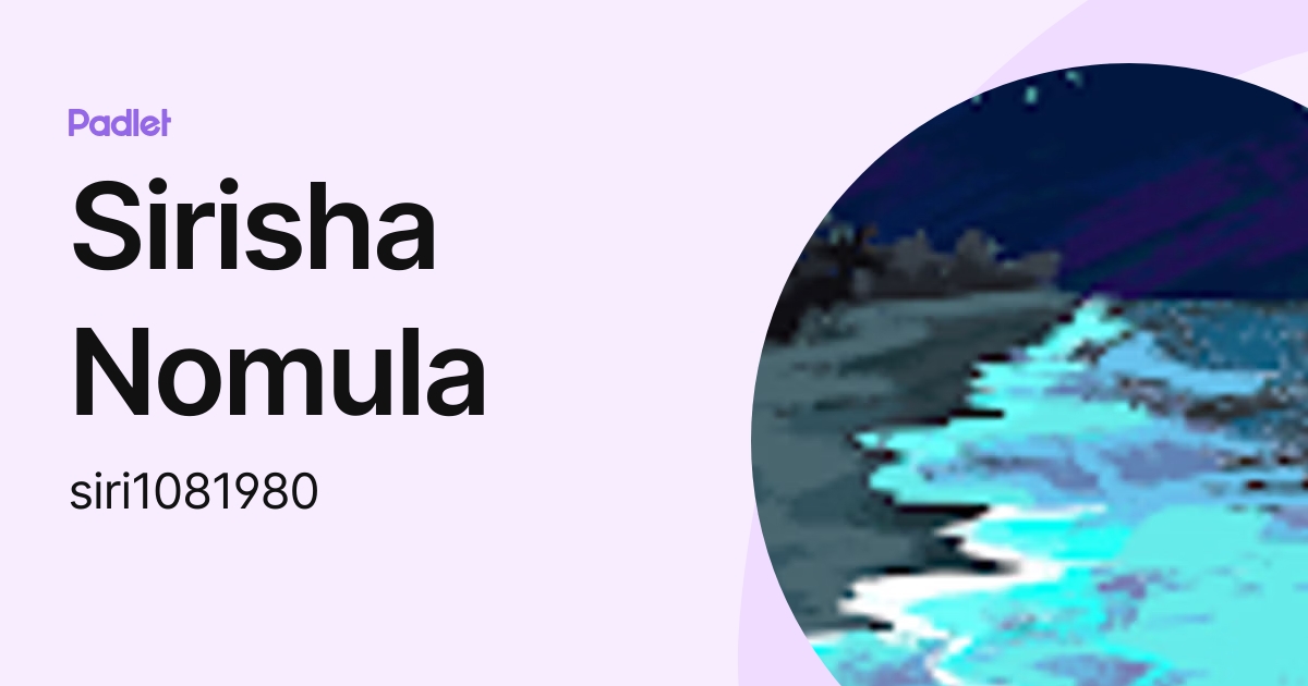 Sirisha Nomula (siri1081980) profile | Padlet