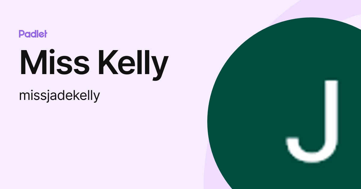Miss Kelly (missjadekelly) profile | Padlet
