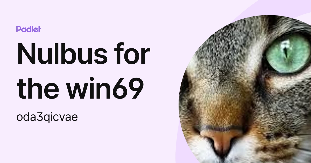 Nulbus for the win69 (oda3qicvae) profile | Padlet