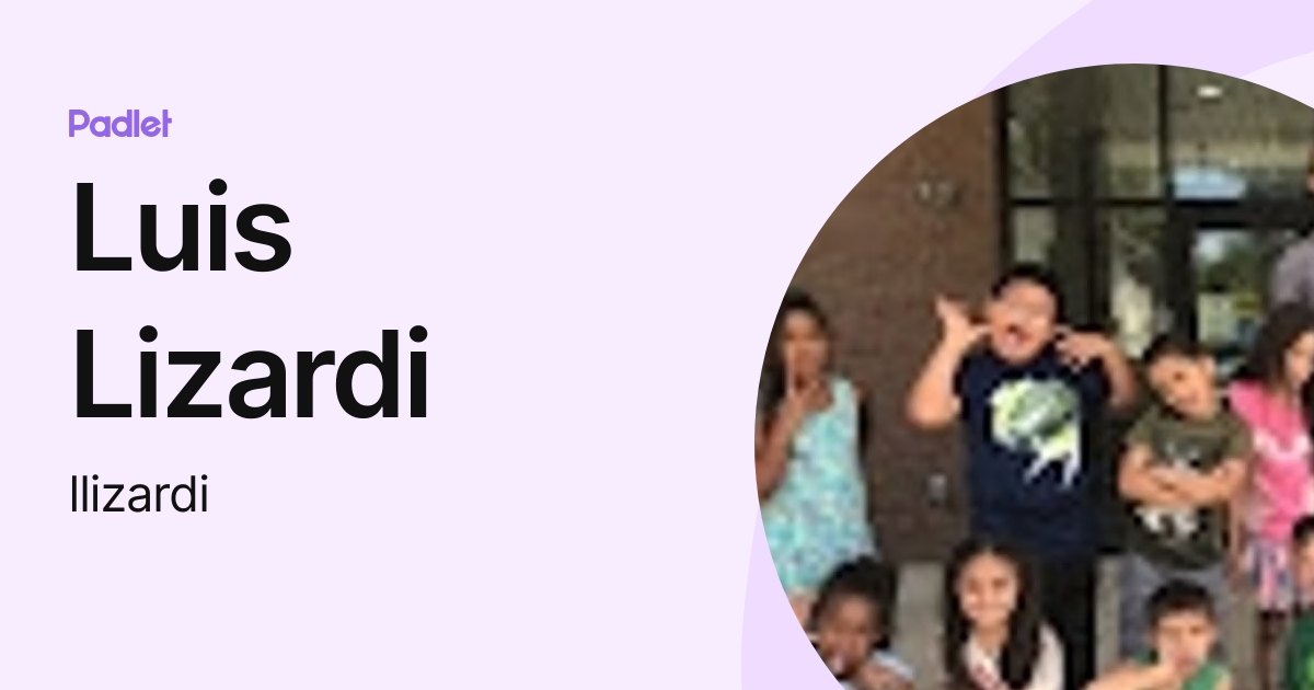 Luis Lizardi (llizardi) profile | Padlet