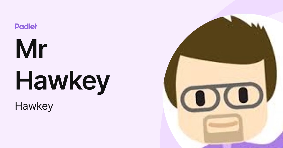 Mr Hawkey (Hawkey) profile | Padlet