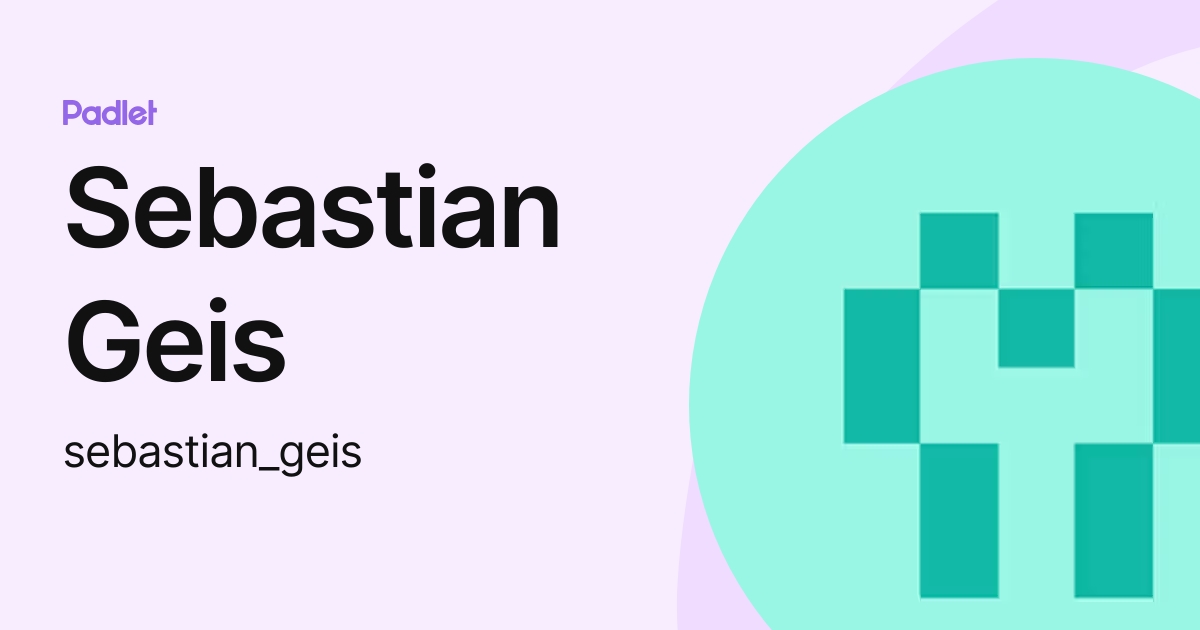Sebastian Geis (sebastian_geis) profile | Padlet