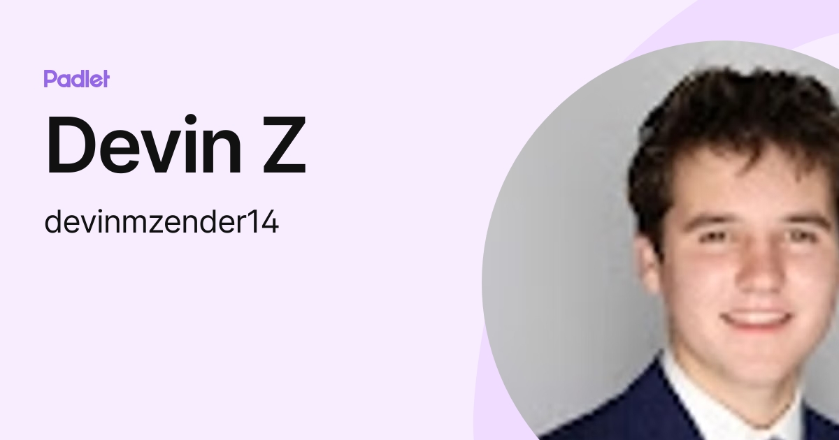 Devin Z (devinmzender14) profile | Padlet