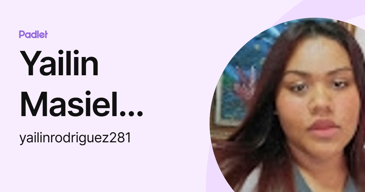 Yailin Masiel Rodriguez Escobar (yailinrodriguez281) profile | Padlet