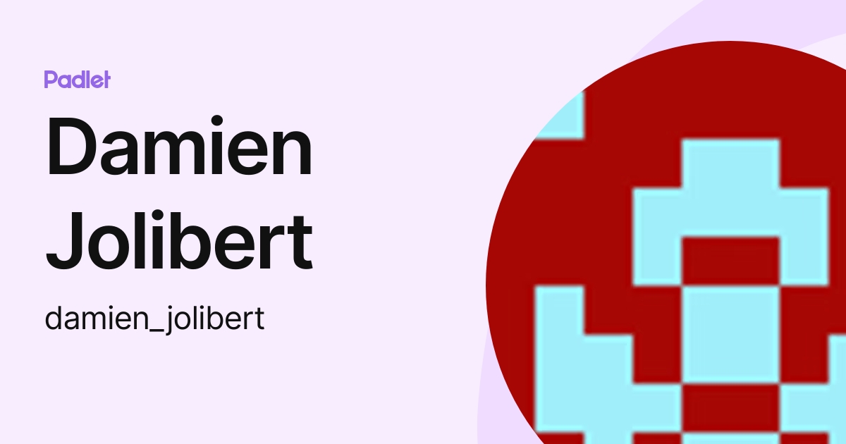 Damien Jolibert (damien_jolibert) profile | Padlet