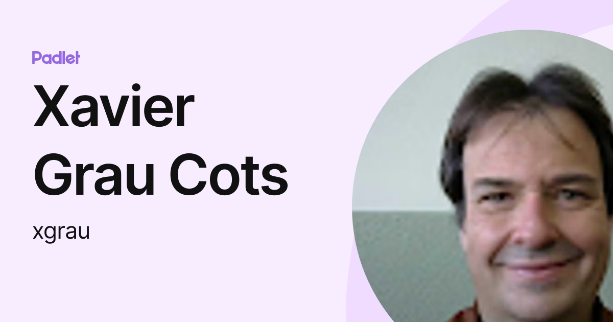 Xavier Grau Cots (xgrau) profile | Padlet