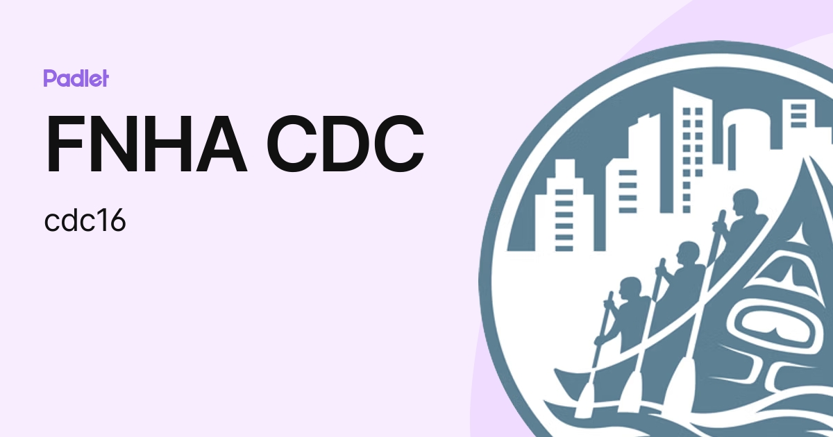 FNHA CDC (cdc16) profile | Padlet