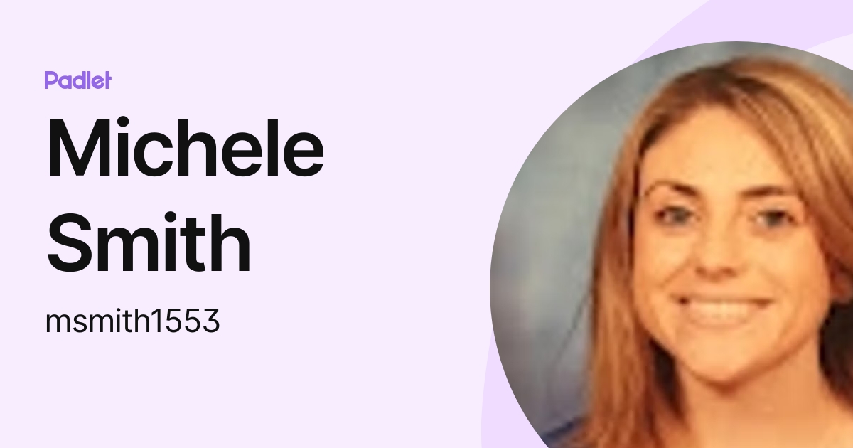 Michele Smith (msmith1553) profile | Padlet