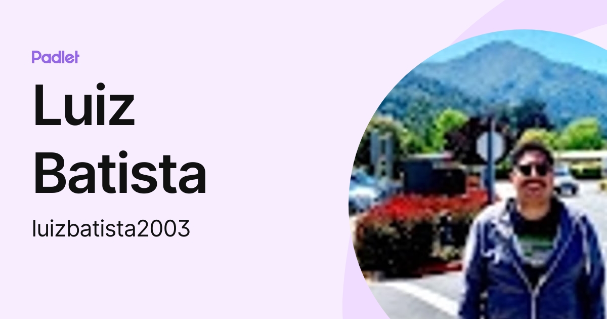 Luiz Batista (luizbatista2003) profile | Padlet
