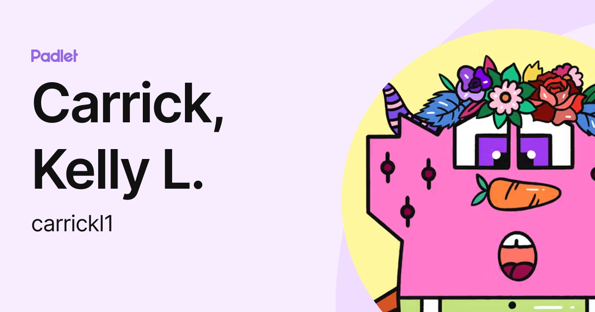 Carrick, Kelly L. (carrickl1) profile | Padlet