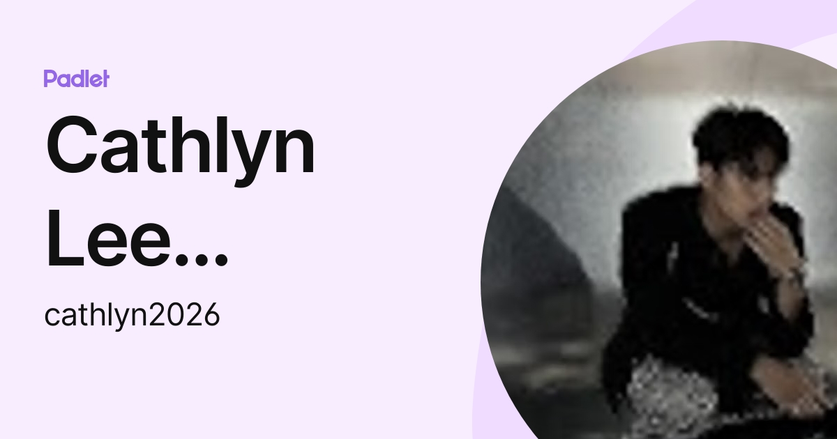 Cathlyn Lee Winardi (cathlyn2026) profile | Padlet
