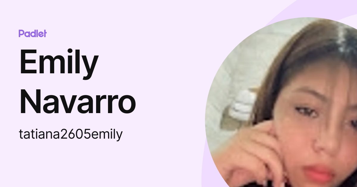 Emily Navarro (tatiana2605emily) profile | Padlet