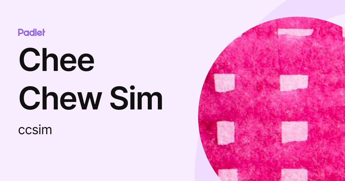 Chee Chew Sim (ccsim) profile | Padlet