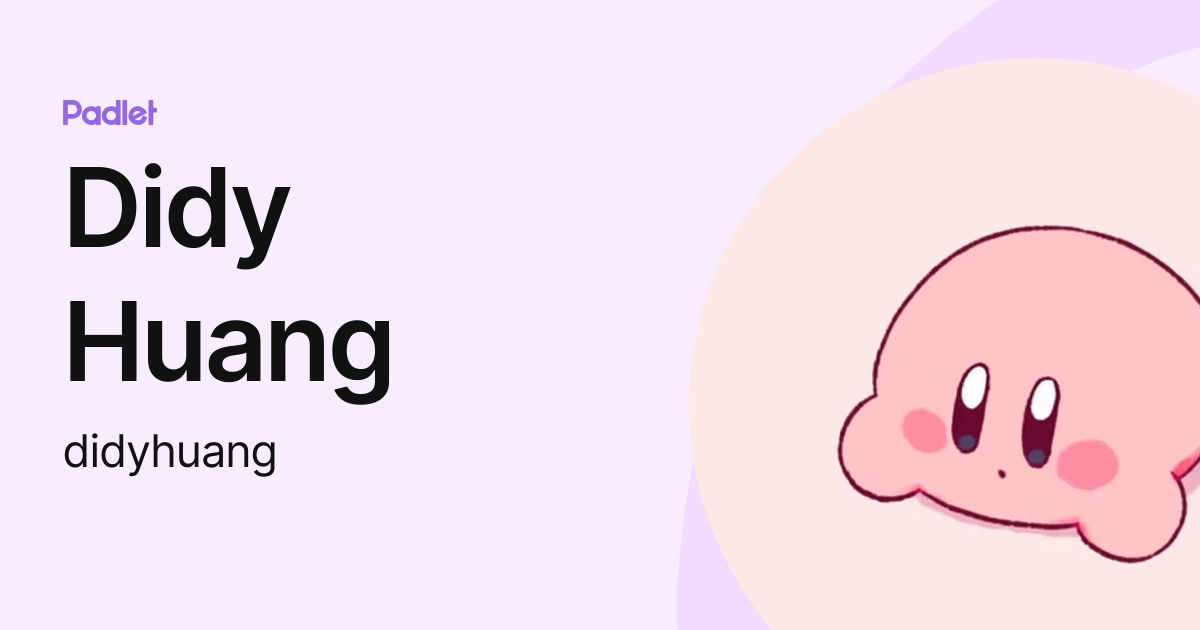 Didy Huang (didyhuang) profile | Padlet