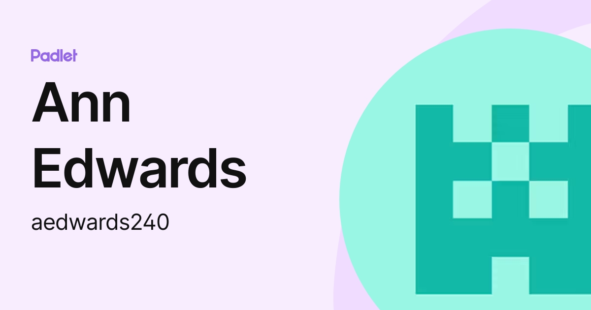 Ann Edwards (aedwards240) profile | Padlet