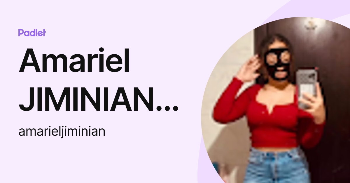 Amariel JIMINIAN DE AZA (amarieljiminian) profile | Padlet