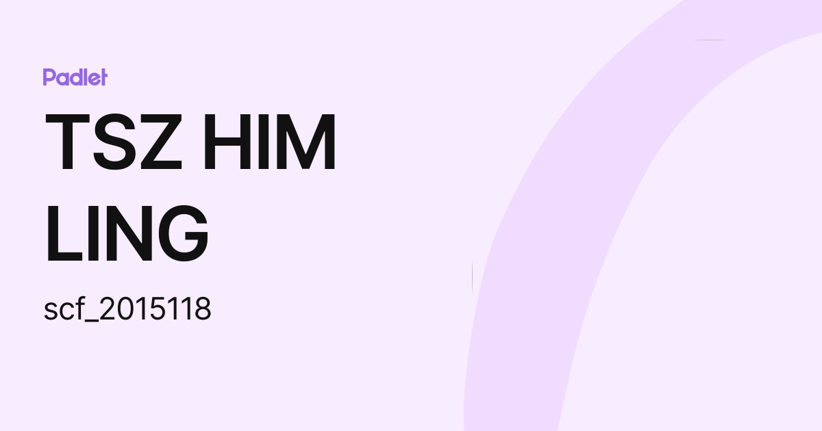 TSZ HIM LING (scf_2015118) profile | Padlet