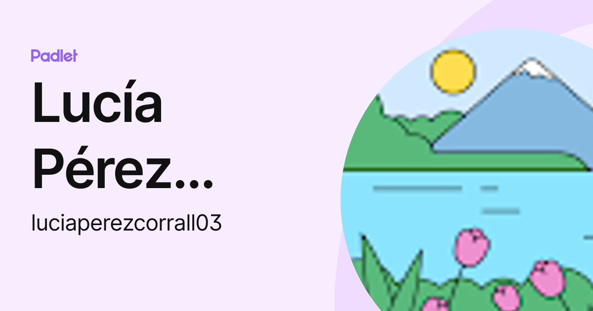 Lucía Pérez Corral (luciaperezcorrall03) profile | Padlet