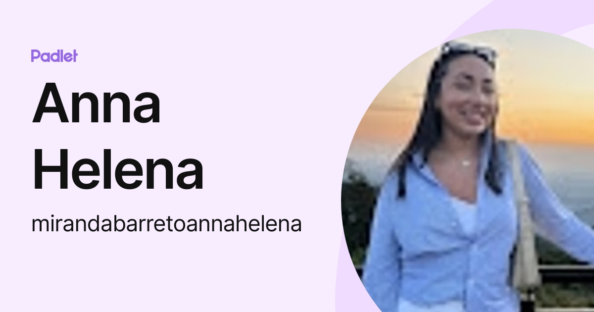 Anna Helena (mirandabarretoannahelena) profile | Padlet