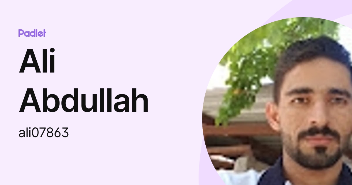 Ali Abdullah (ali07863) profile | Padlet