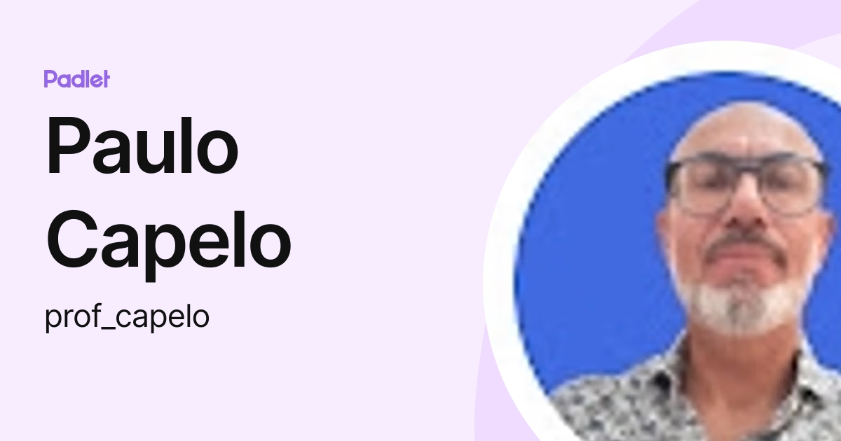 Paulo Capelo (prof_capelo) profile | Padlet