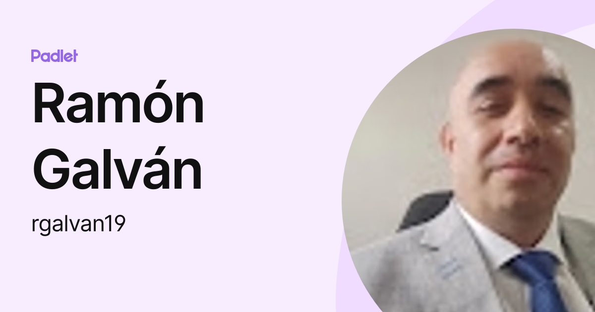 Ramón Galván (rgalvan19) profile | Padlet