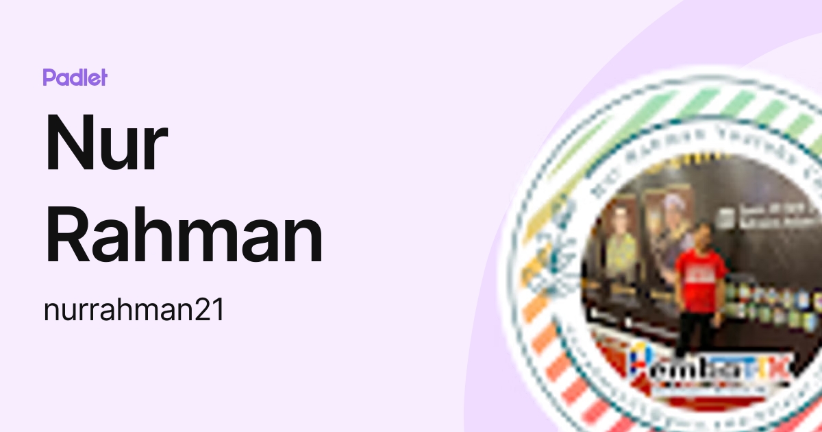 Nur Rahman (nurrahman21) profile | Padlet