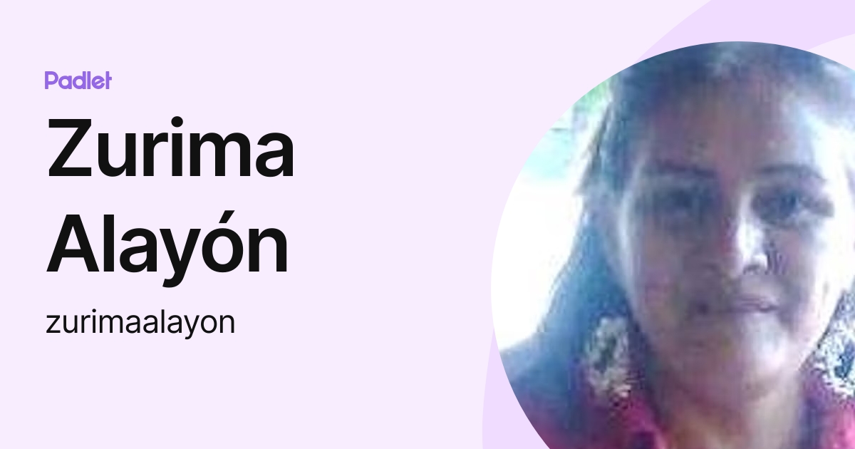 Zurima Alayón (zurimaalayon) profile | Padlet