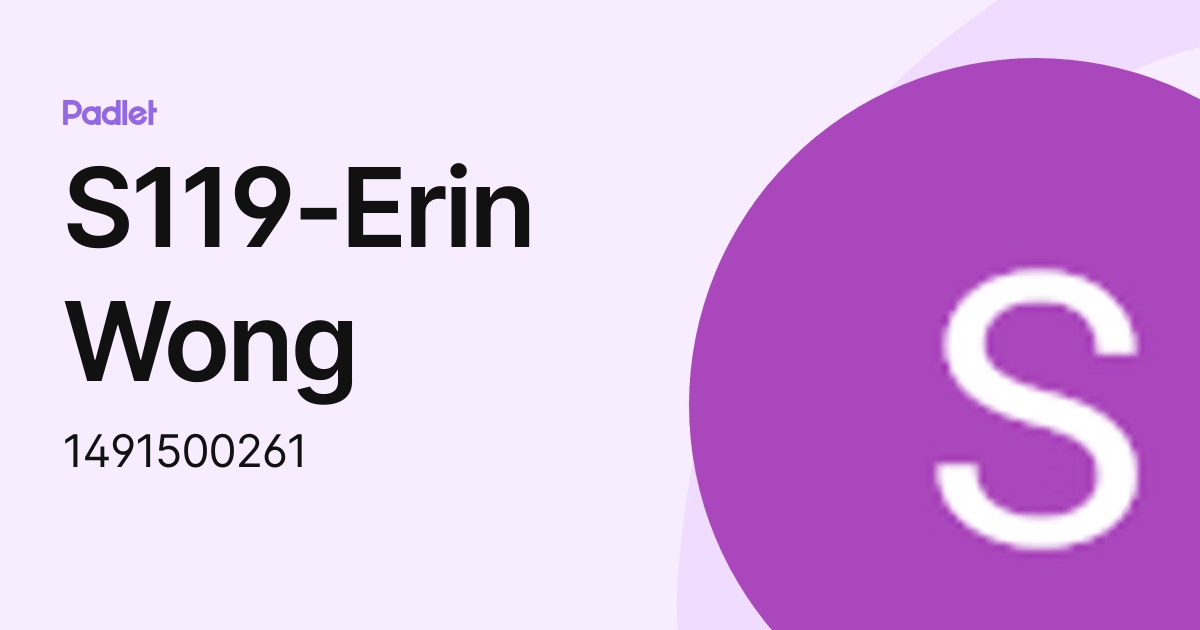 S119-Erin Wong (1491500261) profile | Padlet