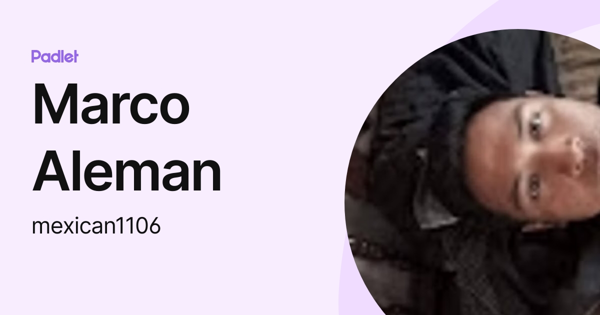 Marco Aleman (mexican1106) profile | Padlet