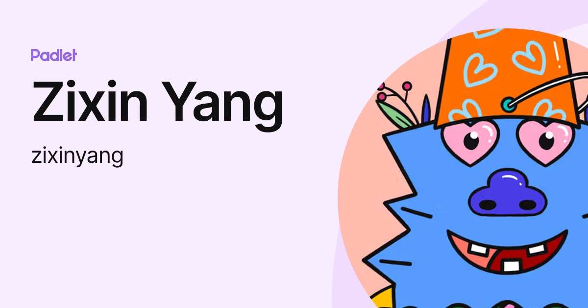 Zixin Yang (zixinyang) profile | Padlet