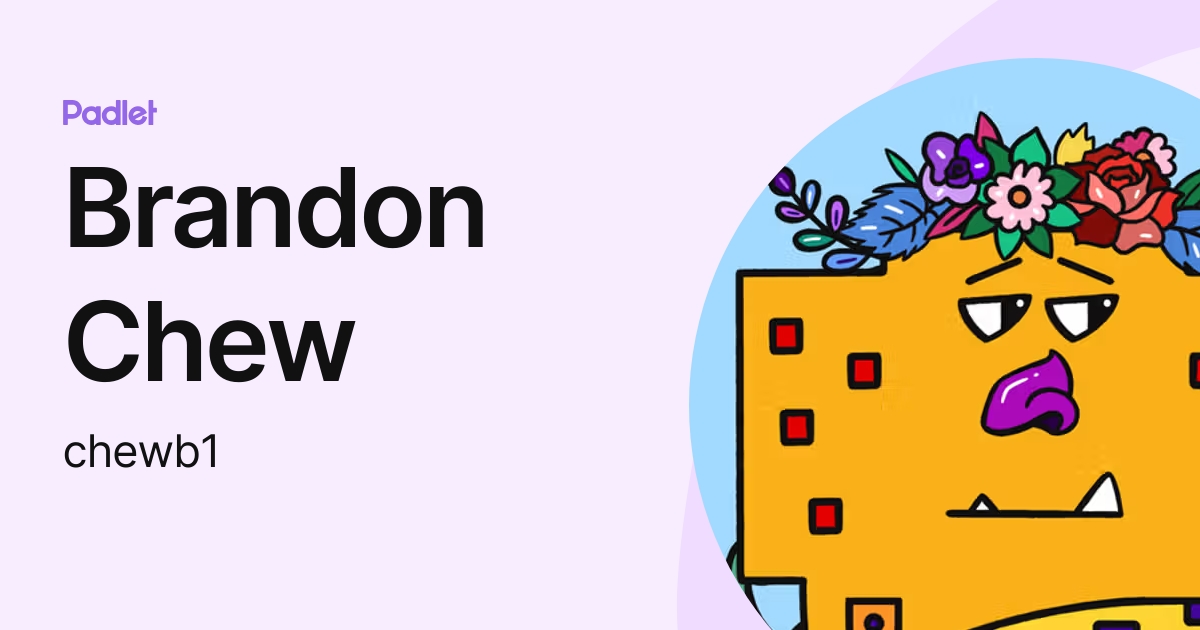 Brandon Chew (chewb1) profile | Padlet