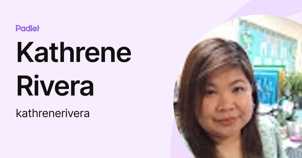 Kathrene Rivera (kathrenerivera) profile | Padlet