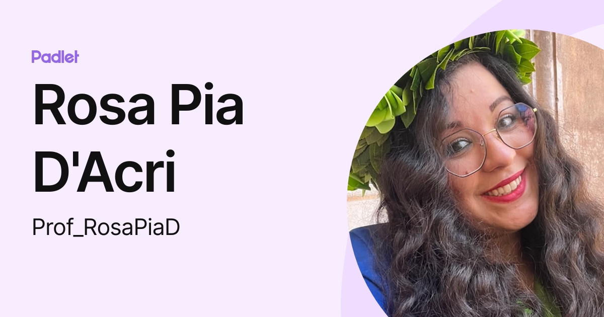 Rosa Pia D'Acri (Prof_RosaPiaD) profile | Padlet
