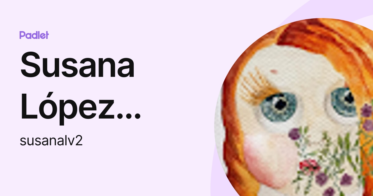 Susana López Vilanova (susanalv2) profile | Padlet