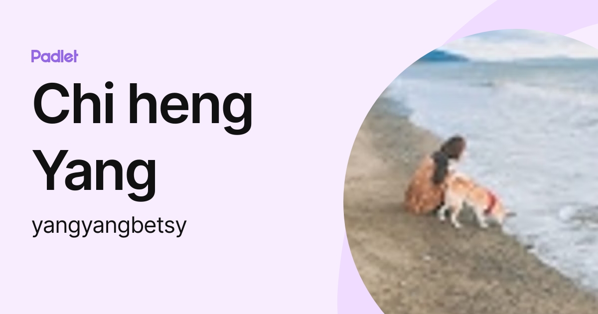Chi heng Yang (yangyangbetsy) profile | Padlet