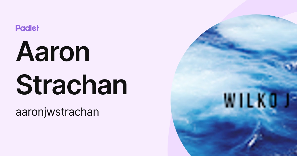 Aaron Strachan (aaronjwstrachan) profile | Padlet