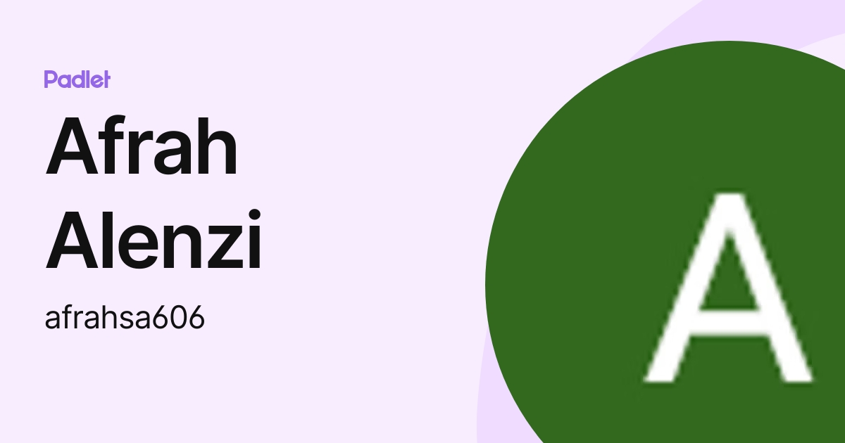 Afrah Alenzi (afrahsa606) profile | Padlet