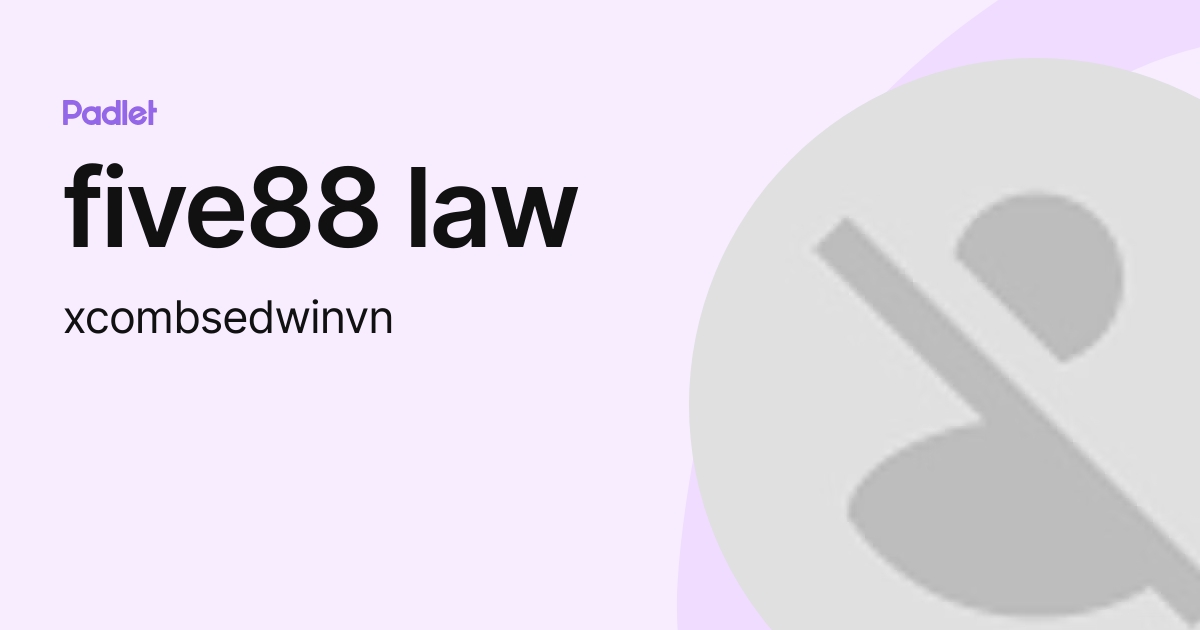 five88 law (xcombsedwinvn) profile | Padlet