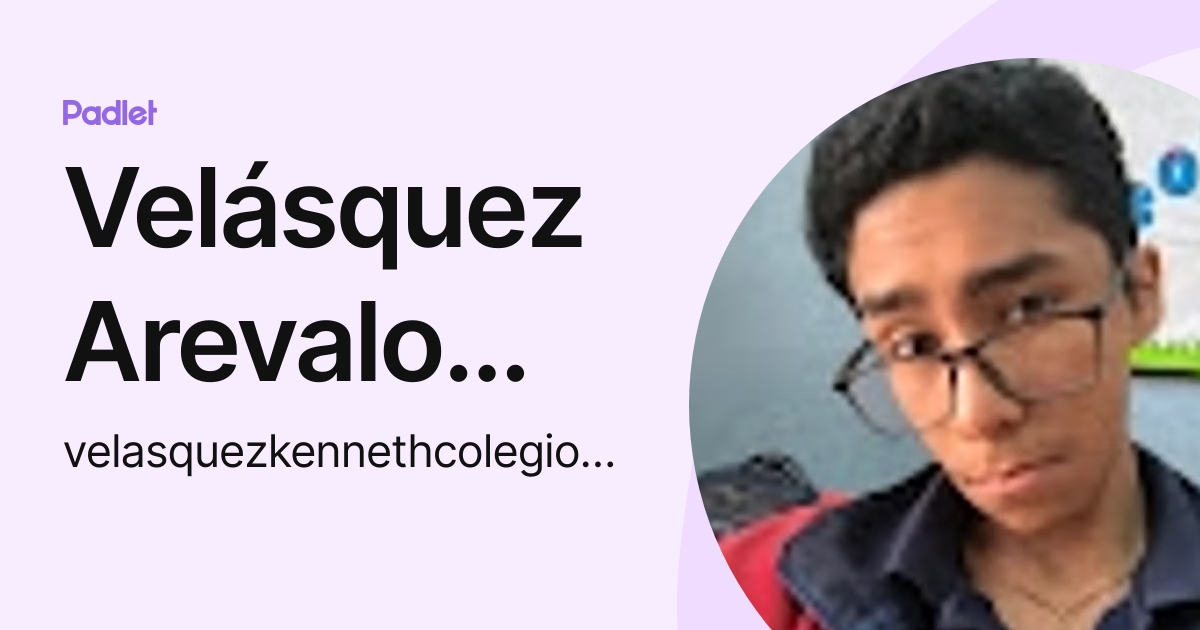 Velásquez Arevalo Kenneth Gabriel (velasquezkennethcolegioloyola) profile | Padlet