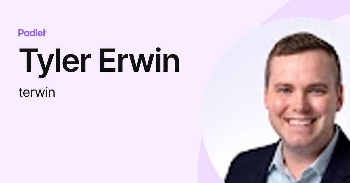 Tyler Erwin (terwin) profile | Padlet
