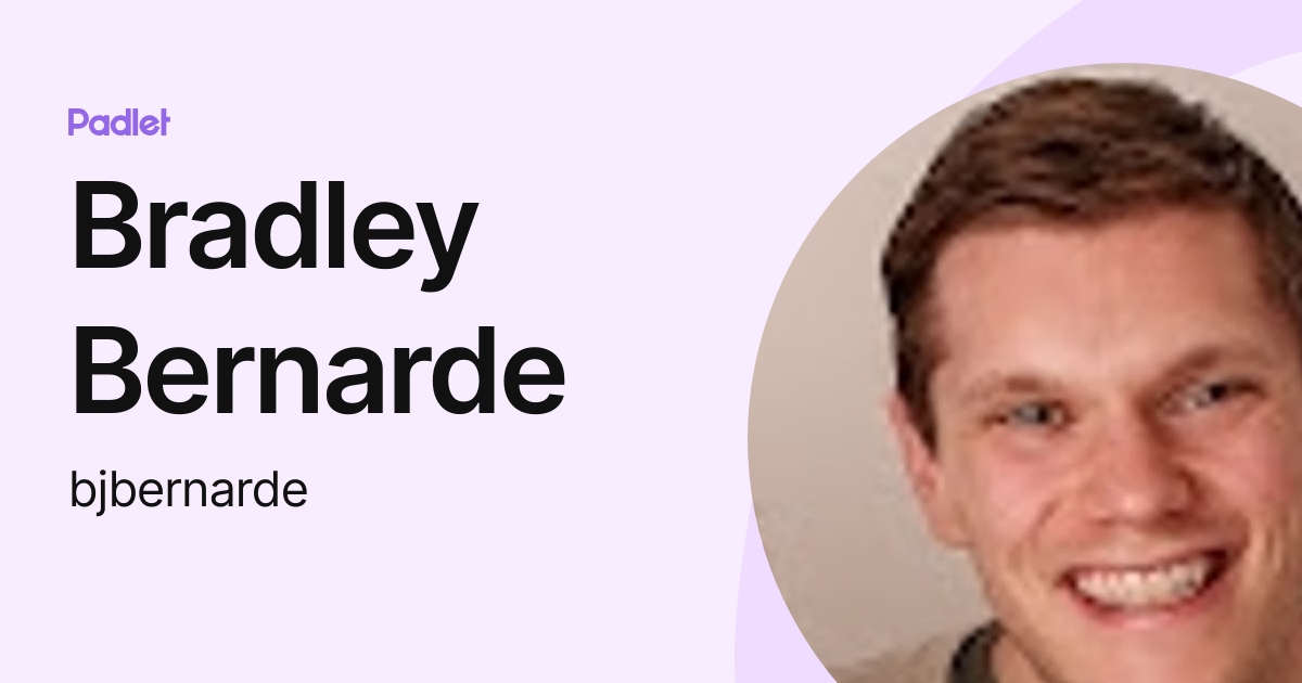 Bradley Bernarde (bjbernarde) profile | Padlet