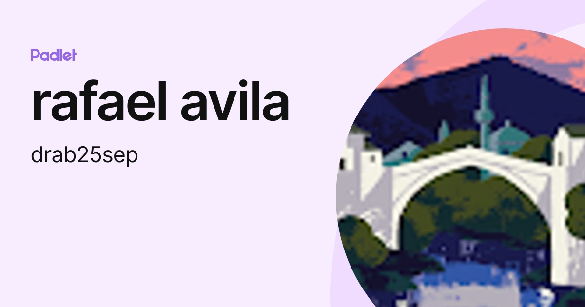 rafael avila (drab25sep) profile | Padlet